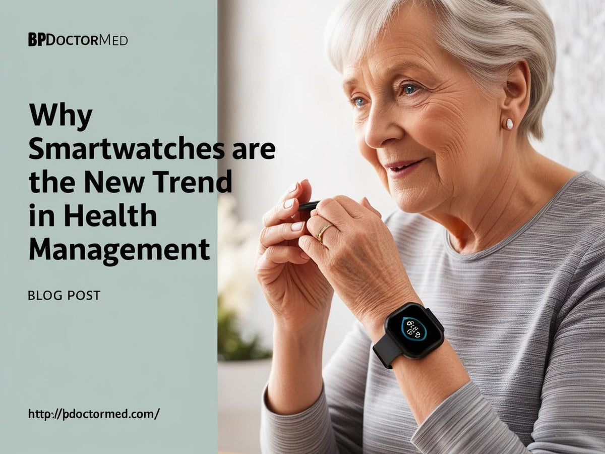 Why Smartwatches Are the New Trend in Health Management – bpdoctormed